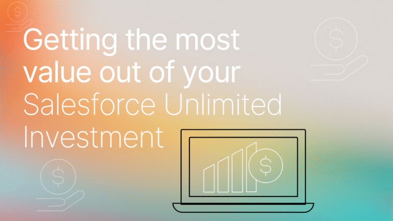 Getting the most value out of your Salesforce Unlimited Investment | Ateko